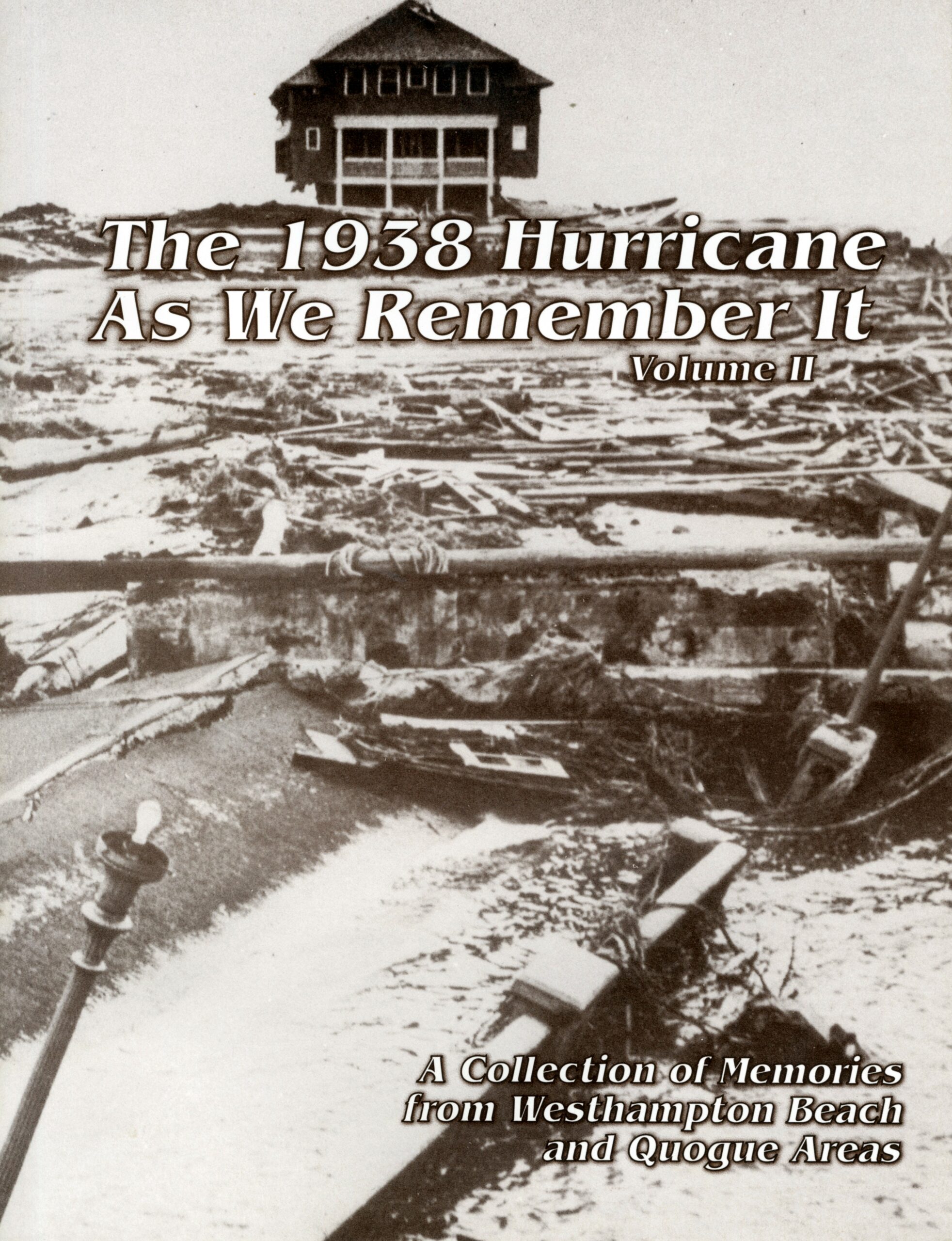 Hurricane of 1938, Vol. II - Quogue Historical Society